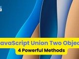 Javascript Union Two Objects 4 Powerful Methods