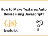 Auto Resize And Auto Growing Textarea In Javascript And Jquery