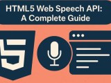 Html5 Web Speech Api A Complete Guide Codesamplez