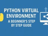 Python Virtual Environment A Beginner S Step By Step Guide