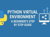 Python Virtual Environment A Beginner S Step By Step Guide