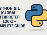 Python Gil Global Interpreter Lock Explained A Complete Guide