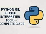 Python Gil Global Interpreter Lock Explained A Complete Guide