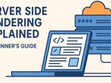 Server Side Rendering Explained Complete Beginner S Guide