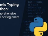 Dynamic Typing In Python A Comprehensive Guide For Beginners