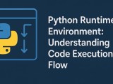Python Runtime Environment Understanding Code Execution Flow