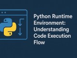 Python Runtime Environment Understanding Code Execution Flow