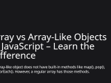 Array Vs Array Like Objects In Javascript Learn The Difference
