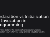 Declaration Vs Initialization Vs Invocation In Programming Codesweetly