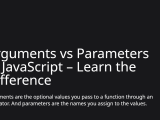 Arguments Vs Parameters In Javascript Learn The Difference Codesweetly