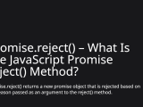 Promise Reject What Is The Javascript Promise Reject Method