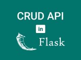 Use Flask Framework To Build A Restful Api In Python 2025