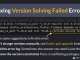 Fixing Version Solving Failed Errors
