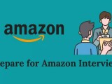Prepare For Amazon Interview 6 Things You Should Know