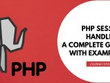 Php Session Handling A Complete Guide With Examples
