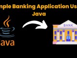 Simple Banking Application Using Java With Source Code Codewithcurious
