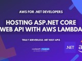 Hosting Asp Net Core Web Api With Aws Lambda Truly Serverless Rest
