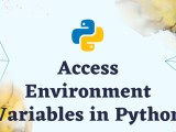 How To Access Environment Variables In Python
