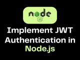 How To Implement Jwt Authentication In Node Js