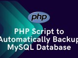 Php Script To Automatically Backup Mysql Database