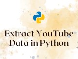 Extract Youtube Data In Python
