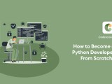 How To Become A Python Developer From Scratch Codexcoach