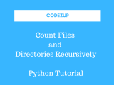 Count Number Of Files Directories Recursively Python Codez Up