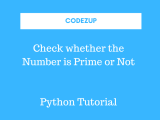 Program To Check Whether The Number Is Prime Or Not Python Codez Up