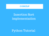 Insertion Sort Implementation Example In Python Codez Up