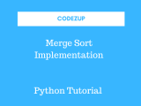 Merge Sort Implementation Example In Python Codez Up