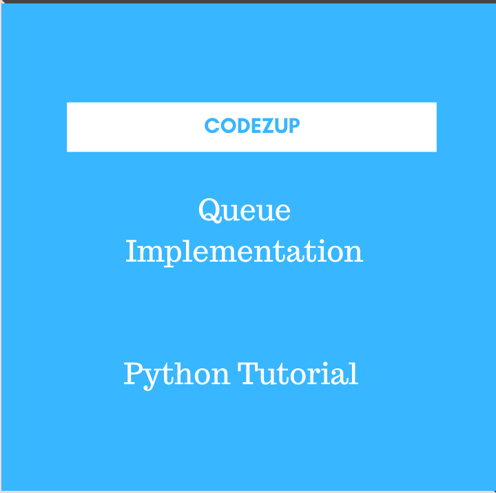 Write A Program To Implement Queue Class Python Codez Up 3137
