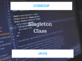 Implementation And Use Of Singleton Class In Java Codez Up