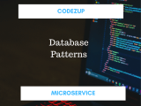 Database Patterns In Microservice Architecture Codez Up