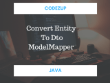 Convert Entity To Dto In Spring And Spring Boot Example Codez Up
