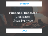 Find First Non Repeated Character In A String Java Program Codez Up