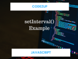 Introduction And Example Of Setinterval In Javascript Codez Up