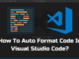 How To Auto Format Code In Visual Studio Code Coding Campus