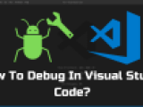 How To Debug In Visual Studio Code Coding Campus