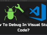 How To Debug In Visual Studio Code Coding Campus