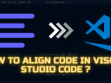 How To Align Code In Visual Studio Code Coding Campus