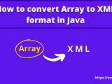 How To Convert Array To Xml In Java 2 Easy Way