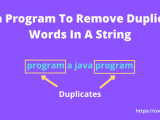 Java Program To Remove Duplicate Words In A String 3 Ways