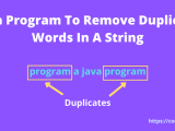 Java Program To Remove Duplicate Words In A String 3 Ways
