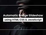 Automatic Image Slider In Html Css Javascript