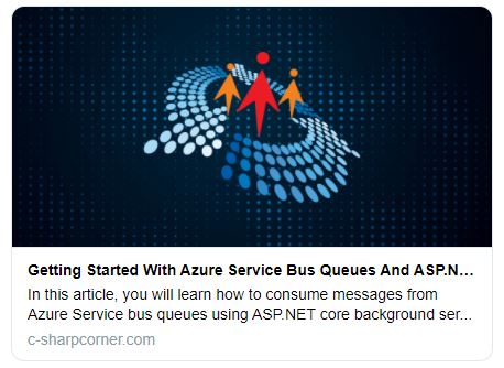 Getting-Started-With-Azure-Service-Bus-Queues-And-ASP.NET-Core-Background-Services - Coding Sonata
