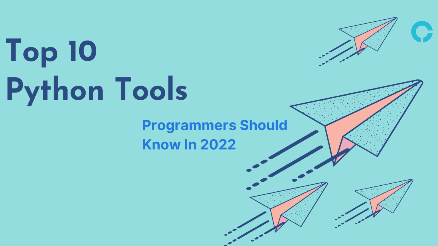 Top 10 Python Tools 2022 - Programmers Should be Aware of - codingstreets