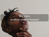 How To Set A Javascript Variable In Thymeleaf Coding Tips And Tricks