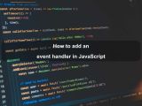 How To Add An Event Handler In Javascript Coding Tips And Tricks