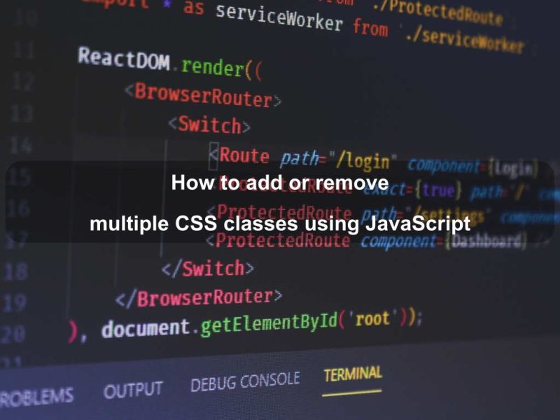 How To Add Or Remove Multiple Css Classes Using Javascript - Nature Illustration Collection - Full HD Quality