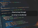 How To Loop Through An Array In Javascript Coding Tips And Tricks